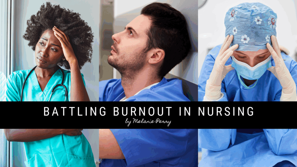 Battling Burnout in Nursing • The Circulating Life